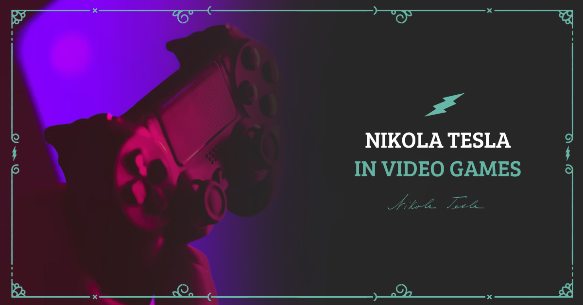 Nikola Tesla in video games - Nikola Tesla Wiki - Nikola Tesla Legend