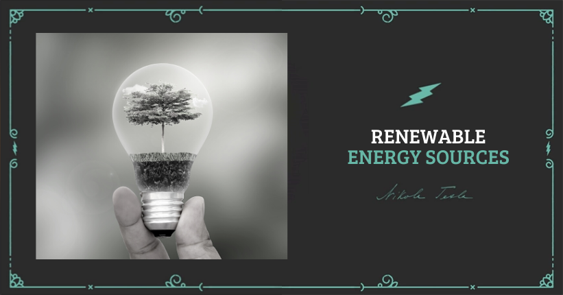 Renewable Energy Sources - Nikola Tesla Wiki - Nikola Tesla Legend